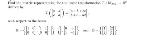 Solved Find The Matrix Representation For The Linear Chegg