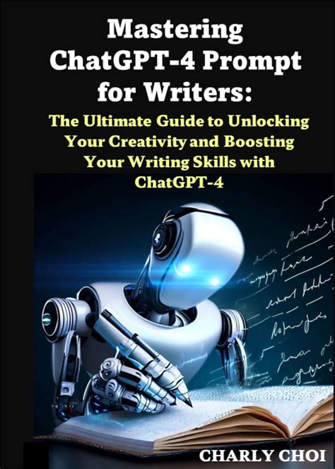 Mastering Chatgpt 4 Prompts For Writers The Ultimate Guide
