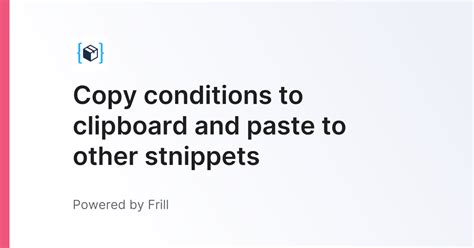Copy Conditions To Clipboard And Paste To Other Stnippets Frill Co