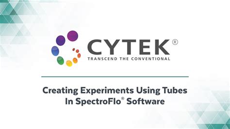 Creating Experiments Using Tubes In Spectroflo® Software Cytek Biosciences