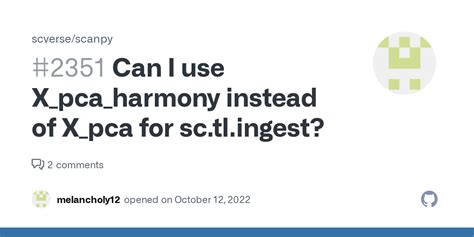 Can I Use X Pca Harmony Instead Of X Pca For Sc Tl Ingest Issue