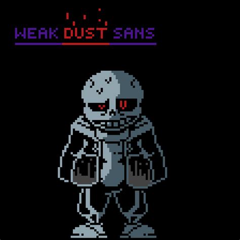 Pixilart Weak Dust Sans V5 By Dust X Josiah