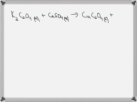 Solved The Reaction Of K2c2o4 H2o And Cuso4 5h2o To Form Cuc2o4 And Kso4 Balance This Reaction