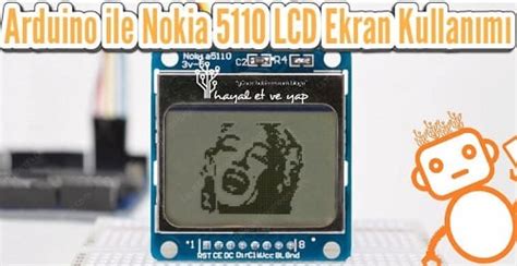 Arduino Ile Nokia 5110 Lcd Ekran Kullanımı Resim Ve Yazı Robocombo