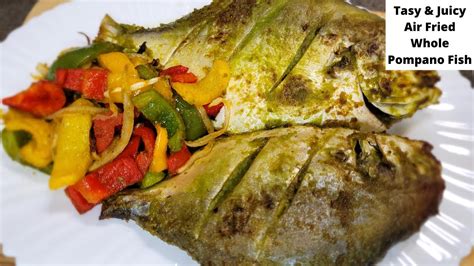 Tasty Air Fryer Whole Fish Air Fryer Whole Pompano Fish Recipe Youtube