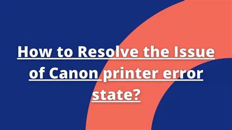 PPT How To Resolve The Issue Of Canon Printer Error State PowerPoint Presentation ID