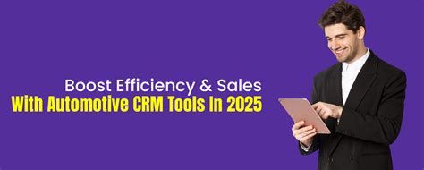 Boost Efficiency And Sales With Automotive Crm Tools In 2025