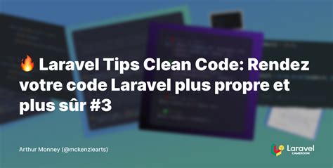 Laravel Tips Clean Code Rendez Votre Code Laravel Plus Propre Et Plus