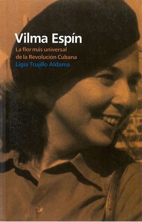 Vilma Espin La Flor Mas Universal De La Revolucion Cubana