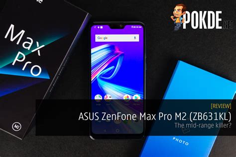 Asus Zenfone Max Pro M Review The Mid Range Killer Pokde Net