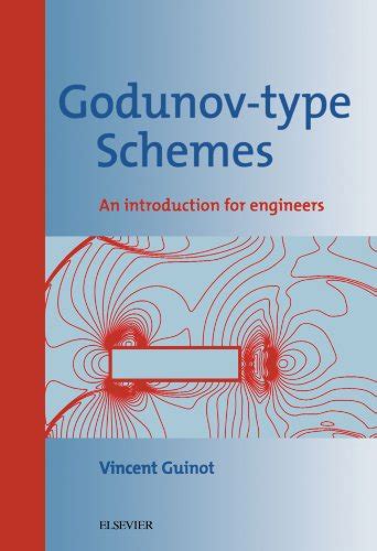Godunov Type Schemes An Introduction For Engineers By Vincent Guinot Pdf Sci