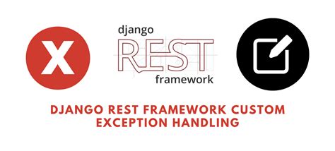 Django Rest Framework Custom Exception Handling Egehan Gündoğdu
