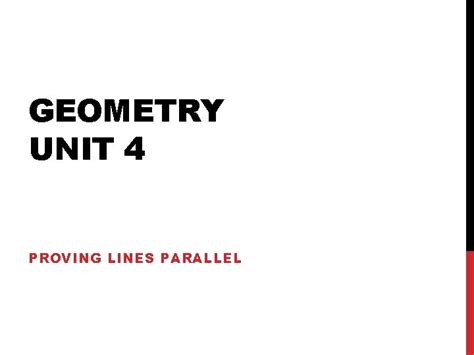 GEOMETRY UNIT PROVING LINES PARALLEL PROVING LINES
