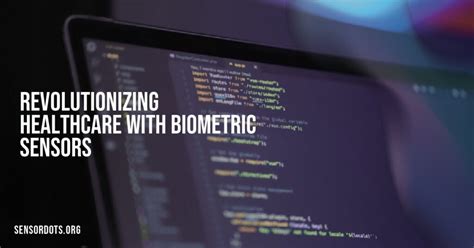 Revolutionizing Healthcare With Biometric Sensors