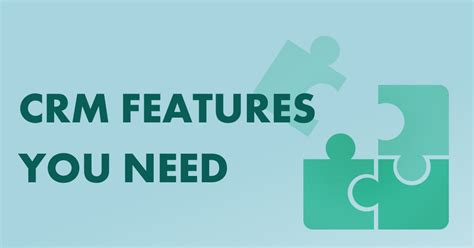 9 Crm Features You Need For A Successful Crm Strategy