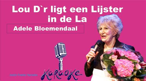 Adele Bloemendaal Lou D`r Ligt Een Lijster In De La Karaoke Youtube
