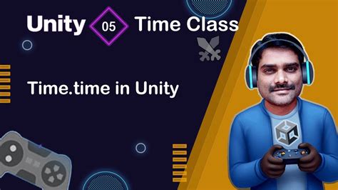 Timetime In Unity Unity Scripting Api Time Tutorial 05 🚀 Youtube