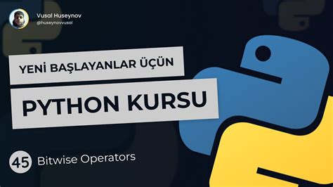 🐍 Python Proqramlaşdırma Dərsləri Dərs 45 Bitwise Operators Youtube