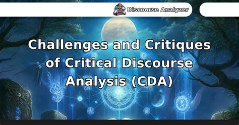 challenges and critiques of critical discourse analysis cda [interactive article] discourse