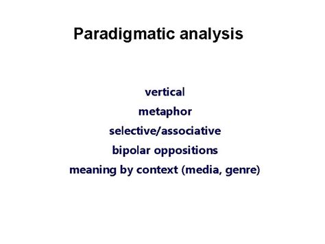 Paradigmatic And Syntagmatic Analysis Paradigmatic Analysis Vertical