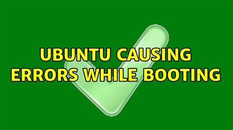 Ubuntu Causing Errors While Booting Youtube