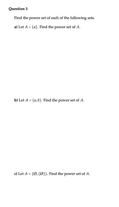 Solved Question 3 Find The Power Set Of Each Of The Chegg Com