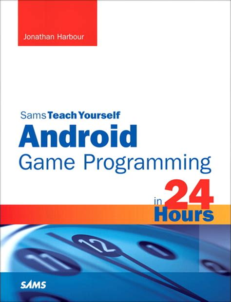 Sams Teach Yourself Android Game Programming In 24 Hours Informit
