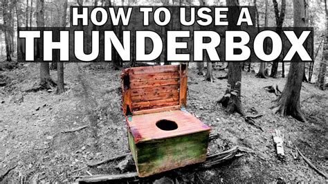 How To Use A Thunderbox How To Go Poo In The Woods Episode 85