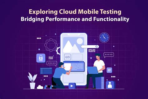 Cloud Mobile Testing For Quality App Experiences
