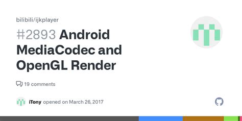 Android Mediacodec And Opengl Render · Issue 2893 · Bilibiliijkplayer · Github