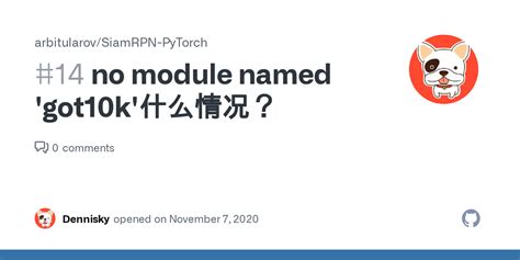 No Module Named Got K Issue Arbitularov Siamrpn Pytorch Github