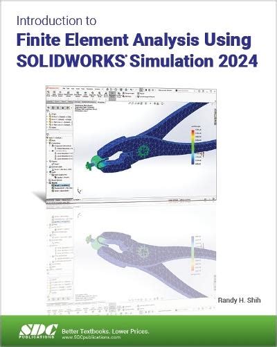 introduction to finite element analysis using solidworks simulation 2024 by randy h shih