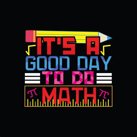 Its A Good Day To Do Math Vector T Shirt Design Math T Shirt Design