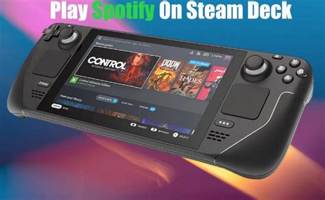 The Effective Ways Of Playing Spotify Music On Steam Deck Is Here