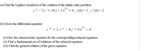 Solved A Find The Laplace Transform Of The Solution Of The Chegg