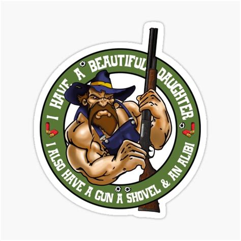 Hillbilly I Have A Beautiful Daughter Green Variant Sticker For