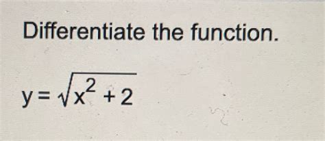 Solved Differentiate The Functionyx222