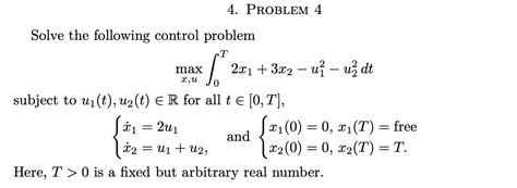 Solved 4 PROBLEM 4 Solve The Following Control Problem T Chegg Com