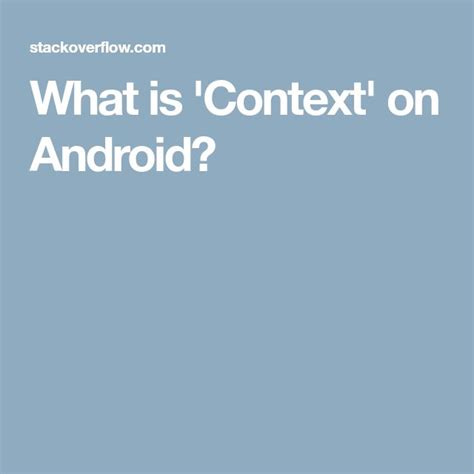 What Is Context On Android Context Android Programming Stack