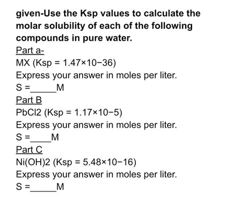 solved given use the ksp values to calculate the molar