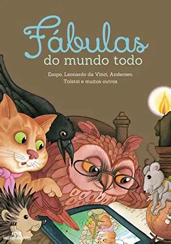 Fábulas Do Mundo Todo Esopo Leonardo Da Vinci Andersen Tolstoi E Muitos Outros Ben Alex