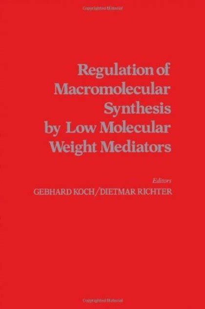Regulation Of Macromolecular Synthesis By Low Molecular Weight Mediators Opracowanie Zbiorowe