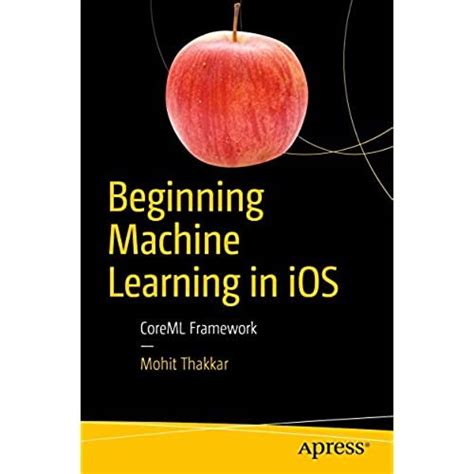 Jual Buku Beginning Machine Learning In Ios Coreml Framework Shopee