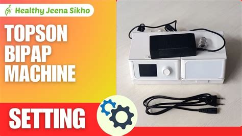 Topson Bipap Machine Bipap Setting Healthy Jeena Sikho Call