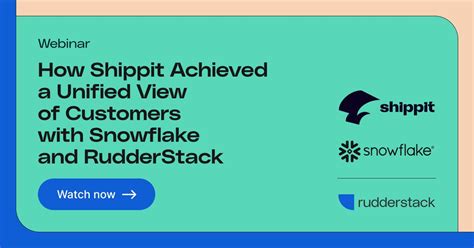 Shippits View Of Customers With Snowflake And Rudderstack Rudderstack