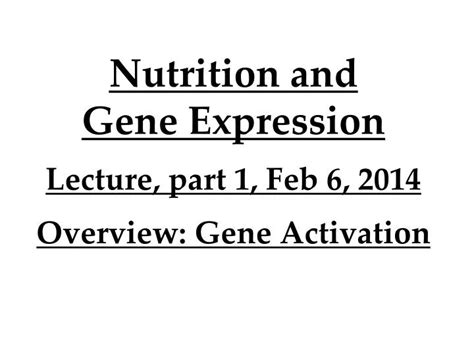 Ppt Nutrition And Gene Expression Lecture Part Feb Overview Gene Activation