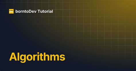 Algorithms Borntodev Tutorial