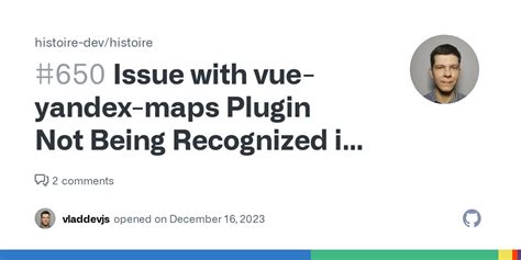 Issue With Vue Yandex Maps Plugin Not Being Recognized In Histoire With Nuxt · Issue 650