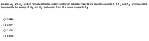 Suppose X1 And X2 Are Both Normally Distributed Random Variable With