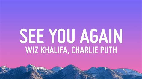 Charlie Puth And Wiz Khalifa See You Again Lyrics The Tube
